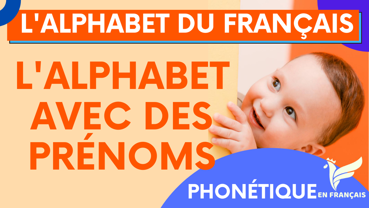 L'alphabet français avec des prénoms - la phonétique en français